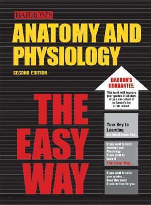 Anatomy and Physiology the Easy Way by I. Edward Alcamo | Goodreads