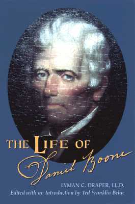 The Life of Daniel Boone by Lyman Copeland Draper | Goodreads