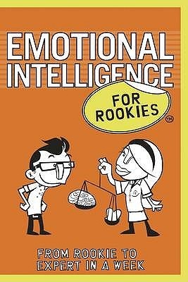 Emotional Intelligence for Rookies: From Rookie to Expert in a Week by ...