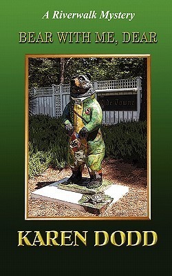 Bear with Me, Dear by Karen E. Dodd | Goodreads