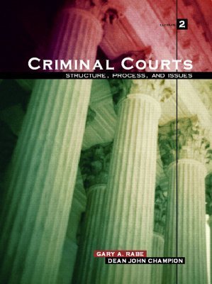 Criminal Courts: Structure, Process, And Issues by Dean J. Champion ...