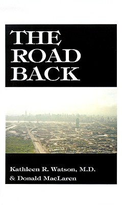 The Road Back: A Doctor's Recovery from a Traumatic Accident by ...