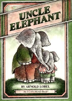 Uncle Elephant by Arnold Lobel | Goodreads