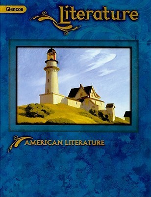 Glencoe Literature: American Literature by Jeffrey D. Wilhelm | Goodreads