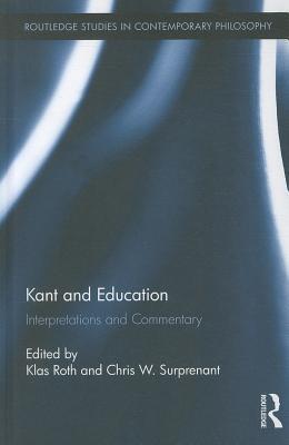 Kant and Education: Interpretations and Commentary by Klas Roth | Goodreads