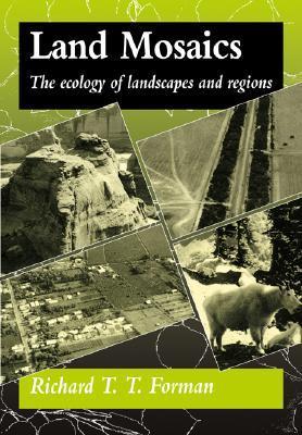 Land Mosaics The Ecology Of Landscapes And Regions By Richard T T