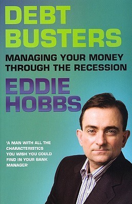 Debt Busters: Managing Your Money Through the Recession by Eddie Hobbs ...