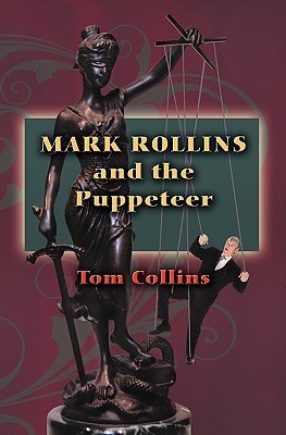 Mark Rollins and the Puppeteer by Tom Collins | Goodreads