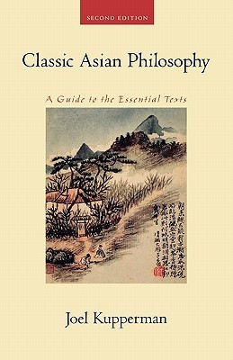 Classic Asian Philosophy: A Guide to the Essential Texts by Joel J ...