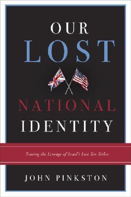 Our Lost National Identity: Tracing the Lineage of Israel's Lost Ten ...