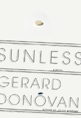Sunless by Gerard Donovan | Goodreads