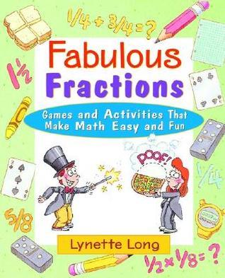 Fabulous Fractions: Games, Puzzles, and Activities that Make Math Easy ...