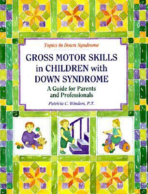 Gross Motor Skills in Children With Down Syndrome: A Guide for Parents ...