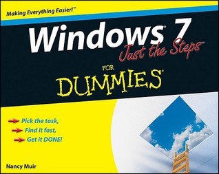 Windows 7 Just the Steps for Dummies by Nancy C. Muir | Goodreads