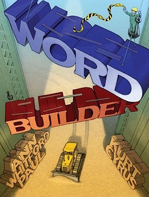 Word Builder by Ann Whitford Paul | Goodreads