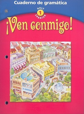 Ven Conmigo! Cuaderno de Gramatica: Cuaderno de Gramatica (Holt Spanish ...