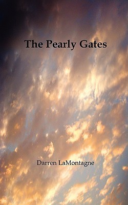The Pearly Gates by Darren Lamontagne | Goodreads