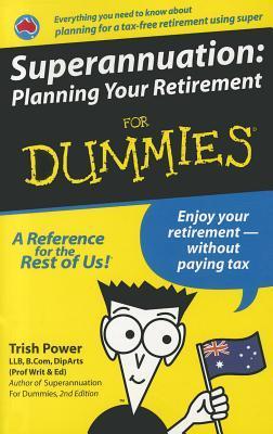 Superannuation: Planning Your Retirement For Dummies by Trish Power ...