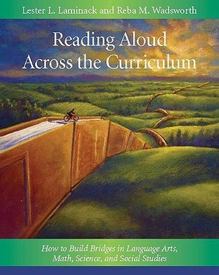 Reading Aloud Across the Curriculum: How to Build Bridges in Language ...