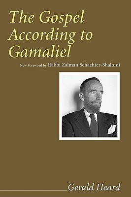 The Gospel According to Gamaliel by Gerald Heard | Goodreads