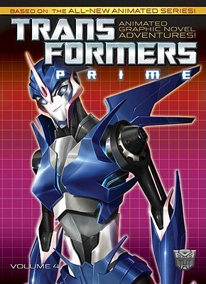 Transformers Prime Volume 4 by IDW Publishing | Goodreads