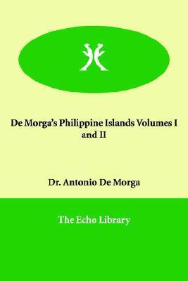 De Morga's Philippine Islands by Antonio de Morga | Goodreads