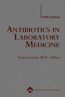 Antibiotics In Laboratory Medicine by Victor Lorian | Goodreads