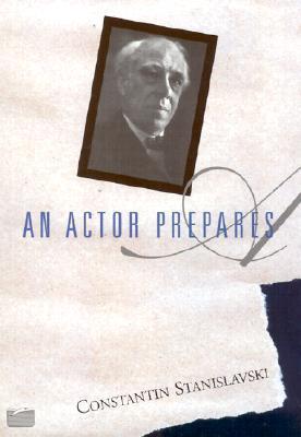An Actor Prepares by Constantin Stanislavski | Goodreads