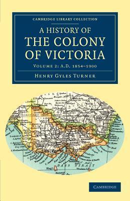 A History of the Colony of Victoria: From its Discovery to its ...