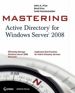 Mastering Active Directory For Windows Server 2008 By John A Price
