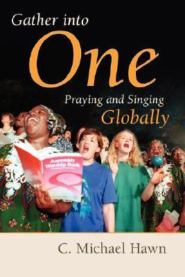 Gather Into One: Praying and Singing Globally (Calvin Institute of ...