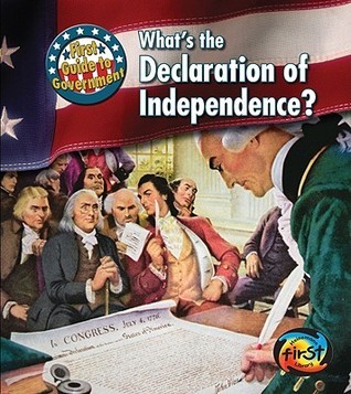 What's the Declaration of Independence? by Nancy Harris | Goodreads