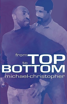 From Top to Bottom by Michael-Christopher | Goodreads