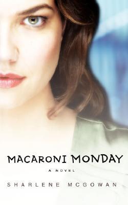 Macaroni Monday by Sharlene McGowan | Goodreads