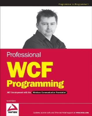 Professional WCF Programming: .NET Development with the Windows Communication Foundation by ...