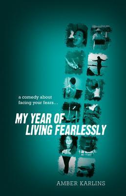 My Year of Living Fearlessly by Amber Karlins | Goodreads