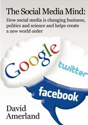 The Social Media Mind: How social media how social media is changing ...