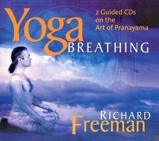 Yoga Breathing by Richard Freeman | Goodreads