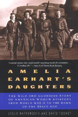 Amelia Earhart's Daughters: The Wild And Glorious Story Of American ...