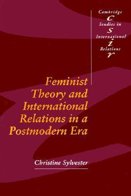Feminist Theory and International Relations in a Postmodern Era by ...