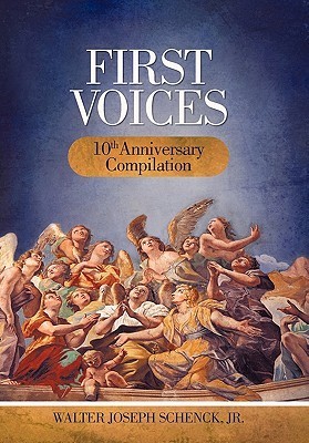 First Voices: 10th Anniversary Compilation by Walter Joseph Schenck Jr ...