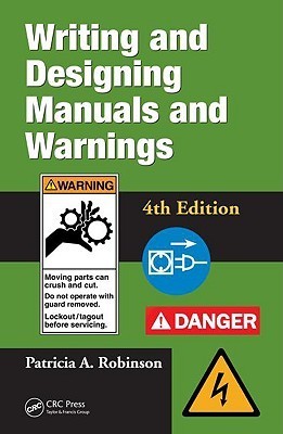 Writing and Designing Manuals and Warnings 4e by Patricia Robinson ...