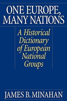 One Europe, Many Nations: A Historical Dictionary of European National ...