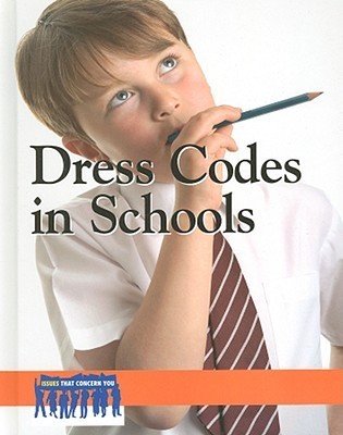 Dress Codes in Schools (Issues That Concern You) by Jill Hamilton ...