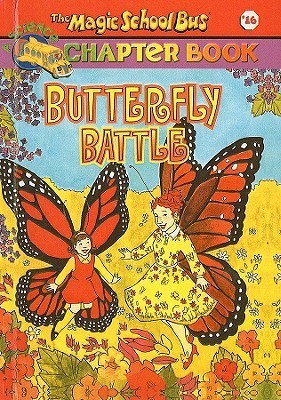 Butterfly Battle (Magic School Bus Science Chapter Books by Nancy White ...