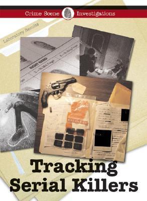 Tracking Serial Killers (Crime Scene Investigations) by Diane Yancey ...
