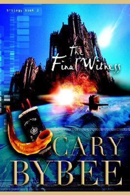 The Final Witness (The Last Gentile Trilogy, Book 3) by Cary Bybee ...