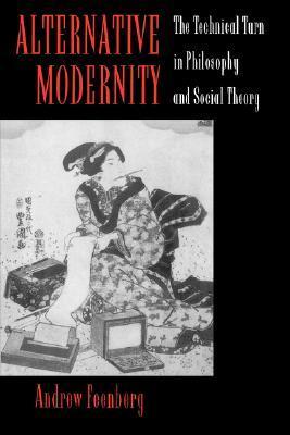 Alternative Modernity: The Technical Turn in Philosophy and Social ...