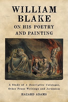 William Blake on His Poetry and Painting: A Study of A Descriptive ...