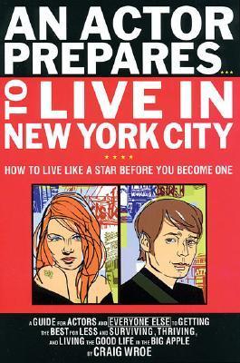 An Actor Prepares...To Live in New York City: How to Live Like a Star ...